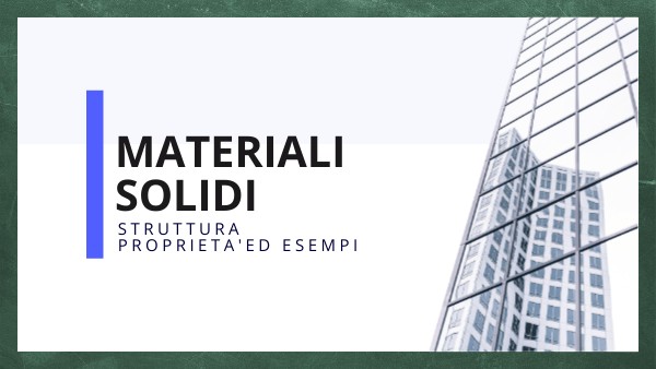 MATERIALI SOLIDI | Genially