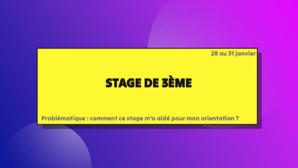 stage de 3ème | Genially