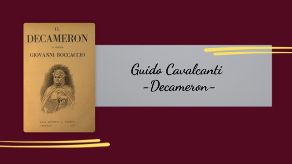 Guido Cavalcanti -Decameron- | Genially