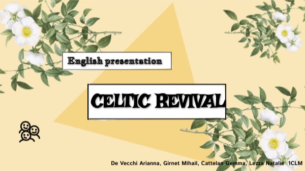CELTIC REVIVAL | Genially