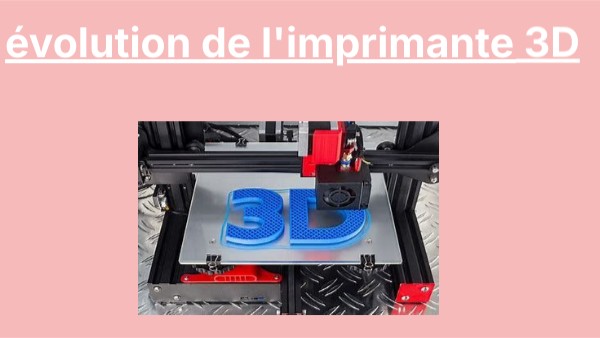 évolution de l'imprimante 3D | Genially