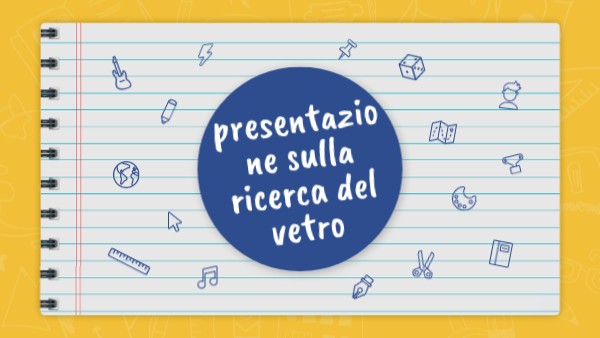 presentazione sulla ricerca del vetro | Genially