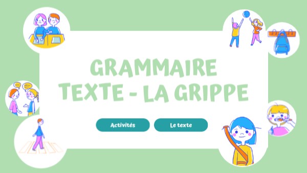 Grammaire Texte - la grippe | Genially
