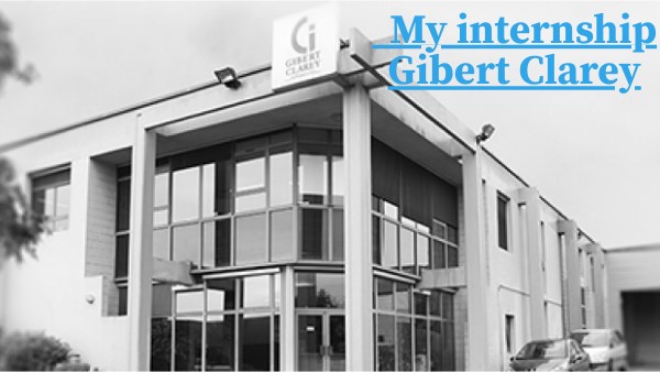 My internship Gibert Clarey | Genially
