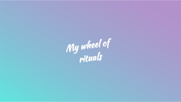 My wheel of rituals | Genially
