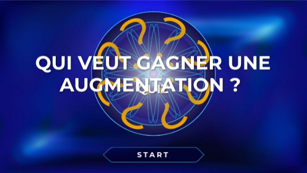 Qui veut gagner une augmentation ? | Genially