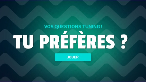 Tu préfères ? | Genially