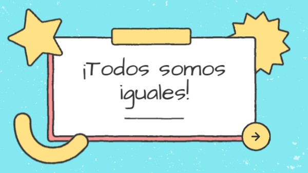 ¡Todos somos iguales! | Genially