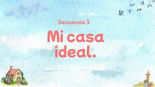 Mi casa ideal. | Genially