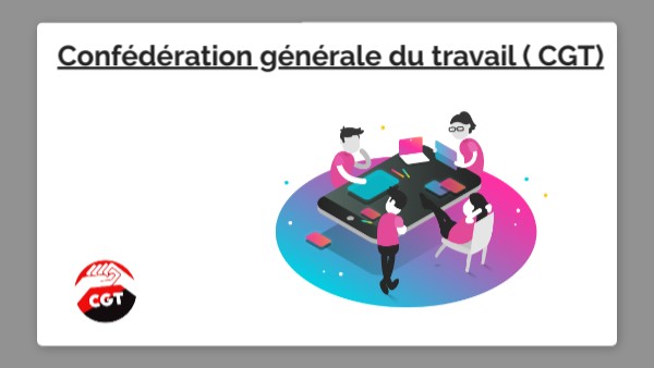Confédération générale du travail ( CGT) | Genially