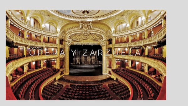 ÓPERA Y ZARZUELA | Genially