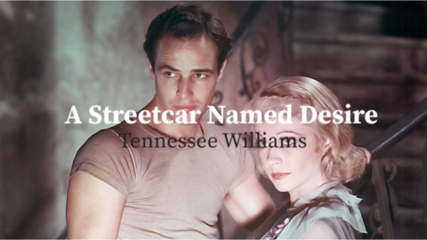 A Streetcar Named Desire | Genially