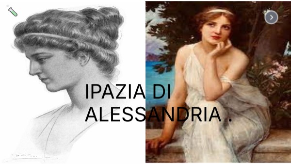 IPAZIA DI ALESSANDRIA . | Genially