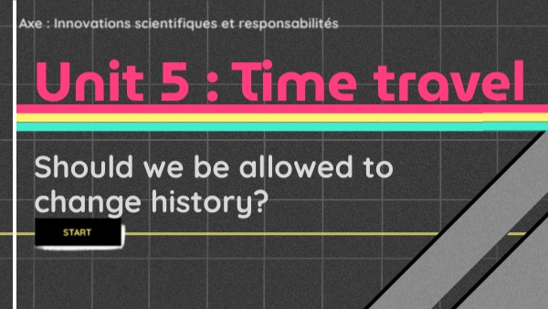 Unit 5 : Time travel | Genially