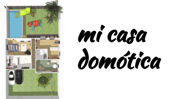 mi casa domótica | Genially