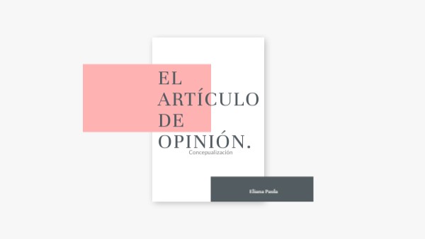 El Artículo de opinión. | Genially