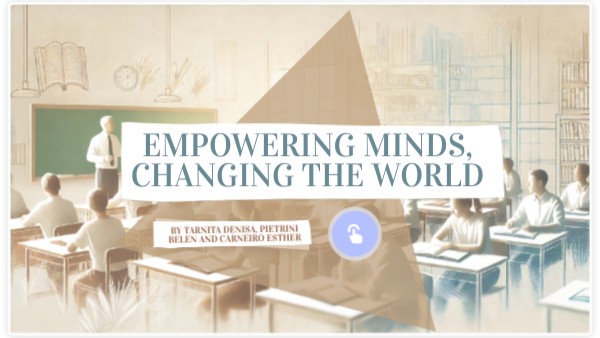 EMPOWERING MINDS, CHANGING THE WORLd | Genially