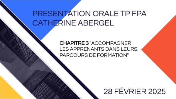 PRESENTATION ORALE TP FPA Catherine Abergel | Genially
