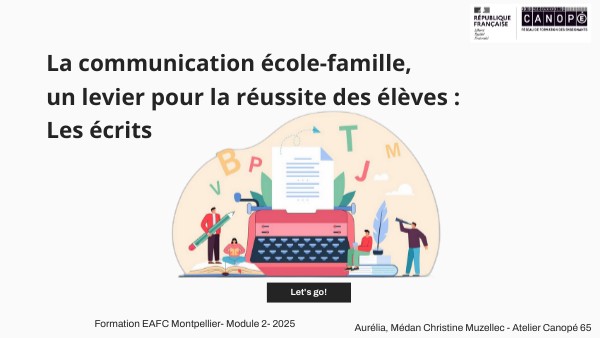 La communication école-famille, un levier pour la réussite des élèves : Les écrits | Genially