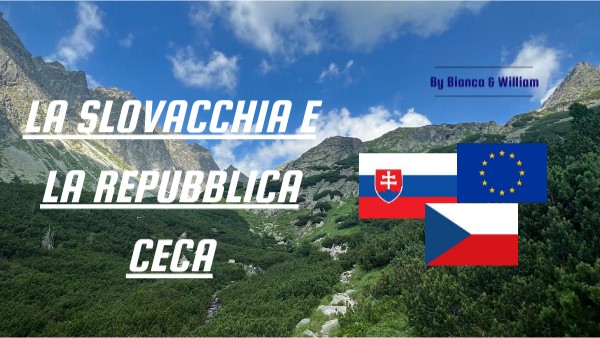 LA SLOVACCHIA E LA REPUBBLICA CECA | Genially
