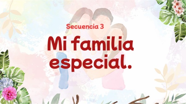 Mi familia especial. | Genially