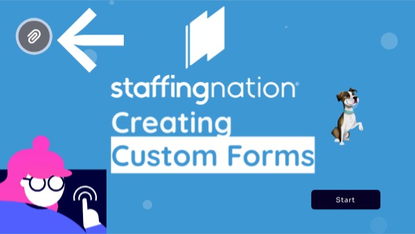 StaffingNation: Custom Forms Training | Genially
