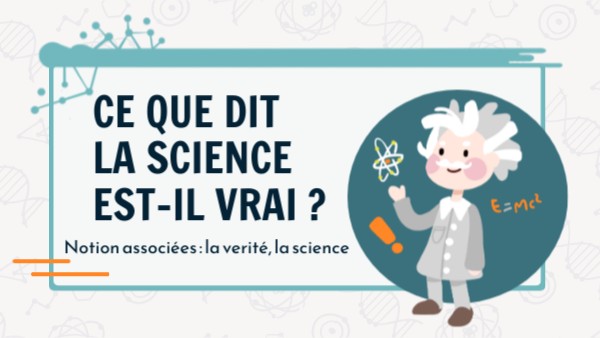 CE que dit la science est-il vrai ? | Genially
