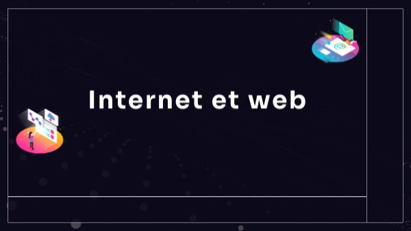 Internet et web | Genially