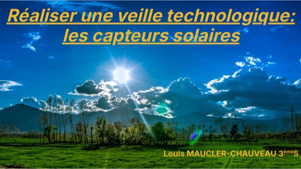 Réaliser une veille technologique: les capteurs solaires | Genially