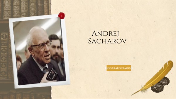 Andrej Sacharov | Genially