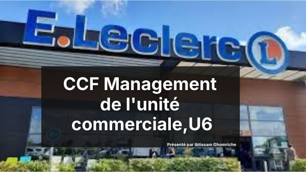 CCF Management de l'unité commerciale, U6 | Genially