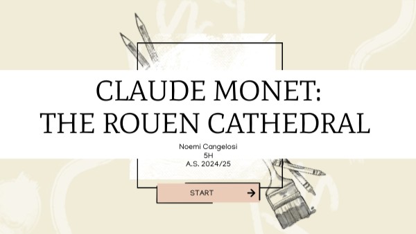 CLAUDE MONET:THE ROUEN CATHEDRAL | Genially