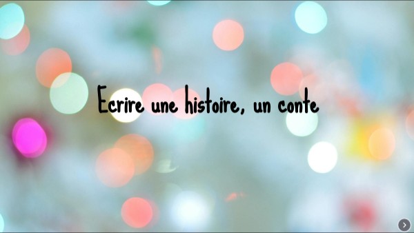 Ecrire une histoire, un conte | Genially