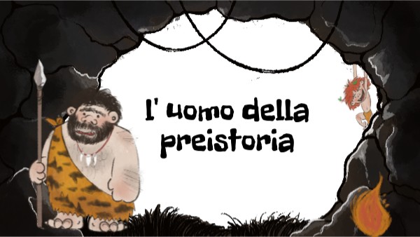 L' uomo della preistoria | Genially