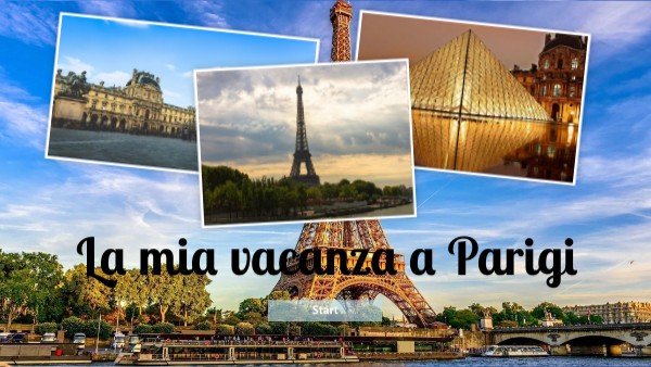 La mia vacanza a Parigi | Genially