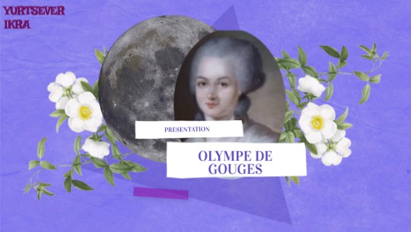 OLYMPE DE GOUGES | Genially