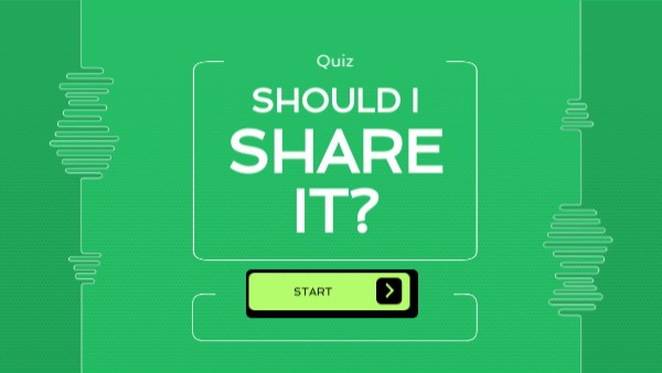 Should I Share It? | Genially