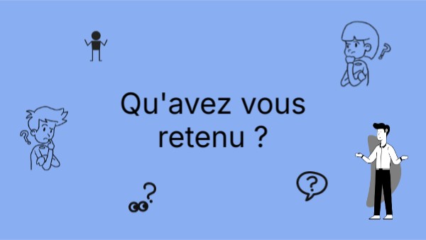 Qu'avez vous retenu ? | Genially