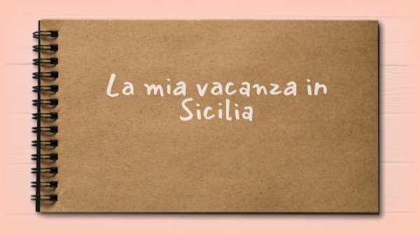 La mia vacanza in Sicilia | Genially