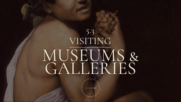 ACC: 5.3: Visiting Museums & Galleries | Genially
