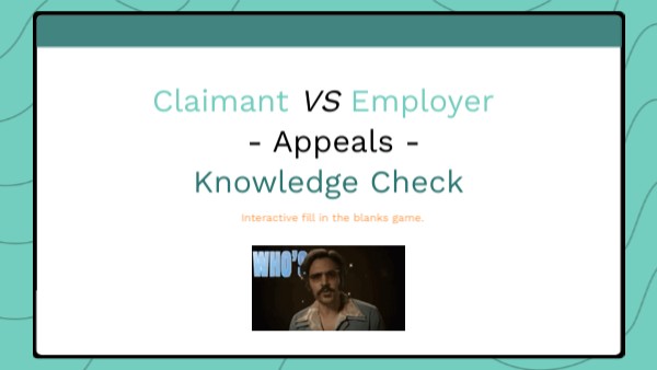 Claimant VS Employer - Appeals - Knowledge Check | Genially