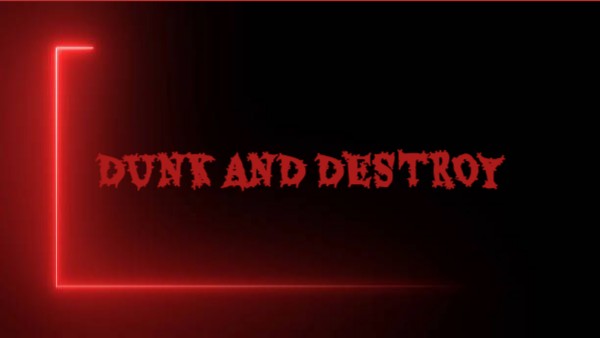 DUNK AND DESTROY | Genially