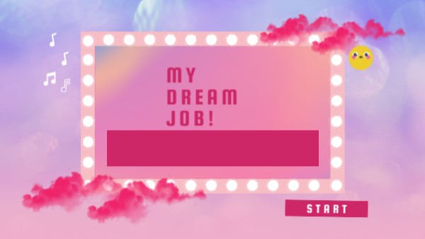 My dream job! | Genially