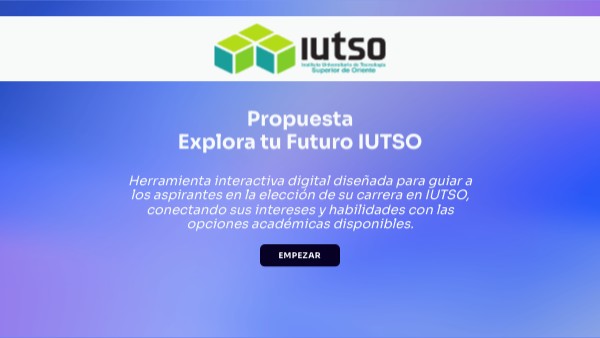 Propuesta Explora tu Futuro IUTSO | Genially