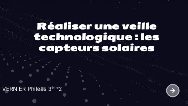 Réaliser une veille technologique : les capteurs solaires | Genially