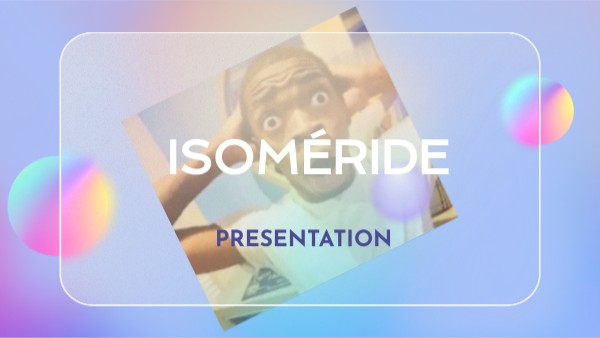 Isoméride | Genially