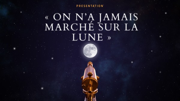 « On n’a jamais marché sur la Lune » | Genially