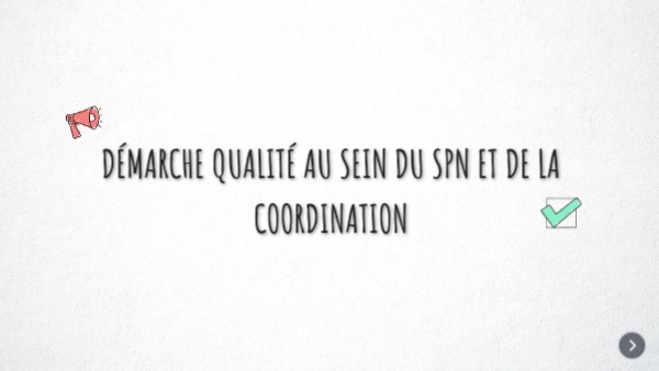 démarche qualité au sein du spn et de la coordination | Genially