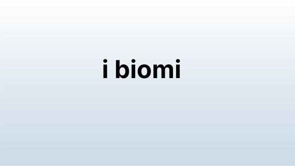 i biomi | Genially