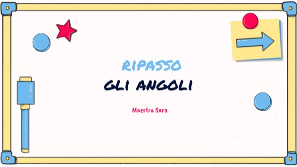 RIPASSO: GLI ANGOLI | Genially